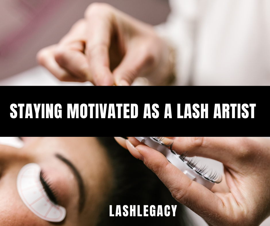 How to Stay Motivated as a Lash Artist - Simplify Your Lash Life ...